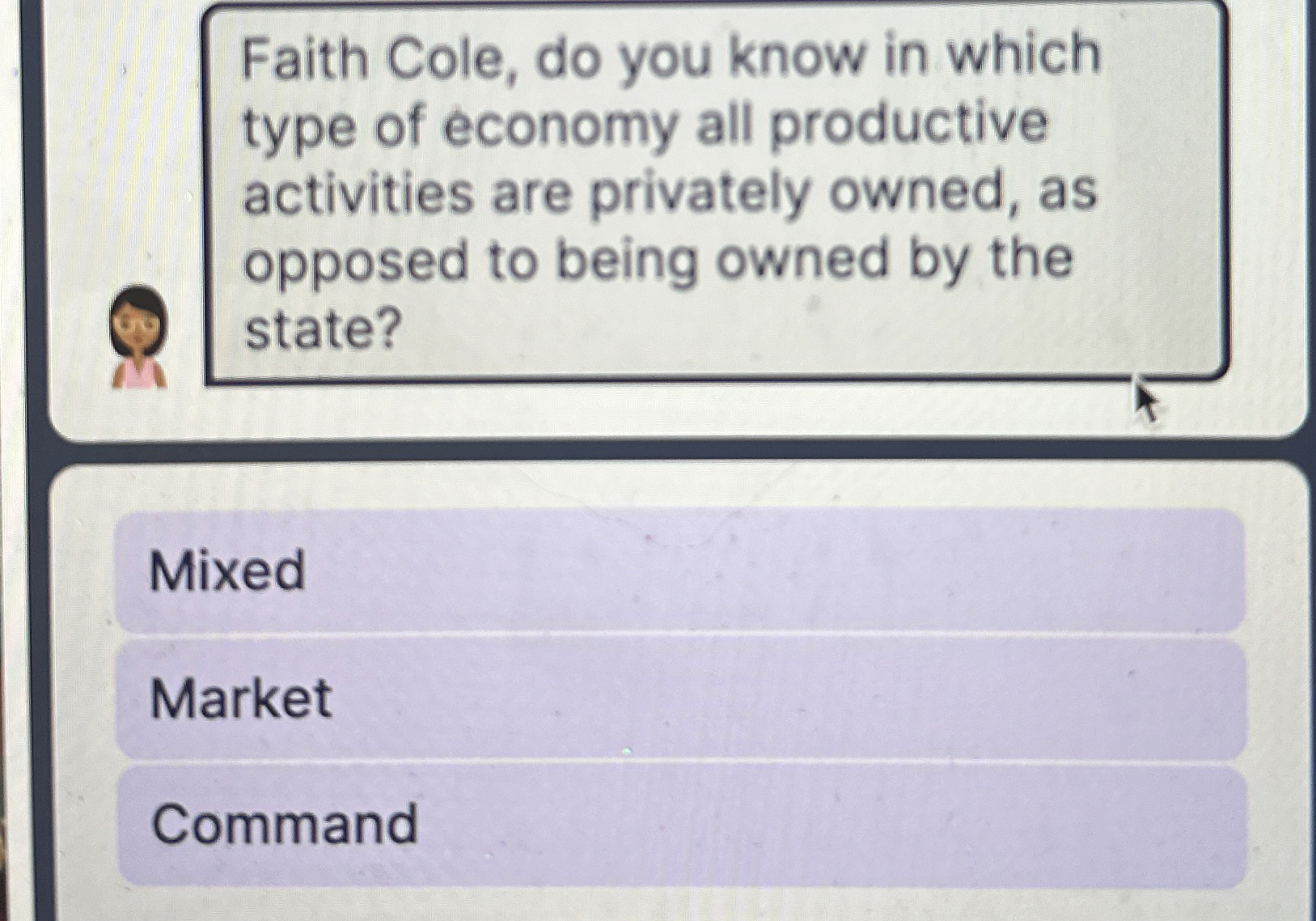 Solved Faith Cole, do you know in whichtype of economy all | Chegg.com