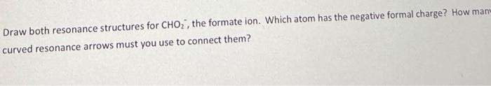Solved Draw Both Resonance Structures For Cho₂ The Formate