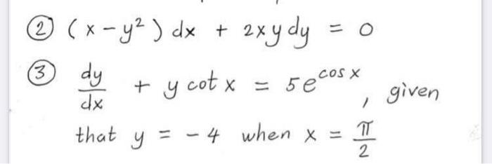 Solved (2) (x−y2)dx+2xydy=0 (3) dxdy+ycotx=5ecosx, given | Chegg.com