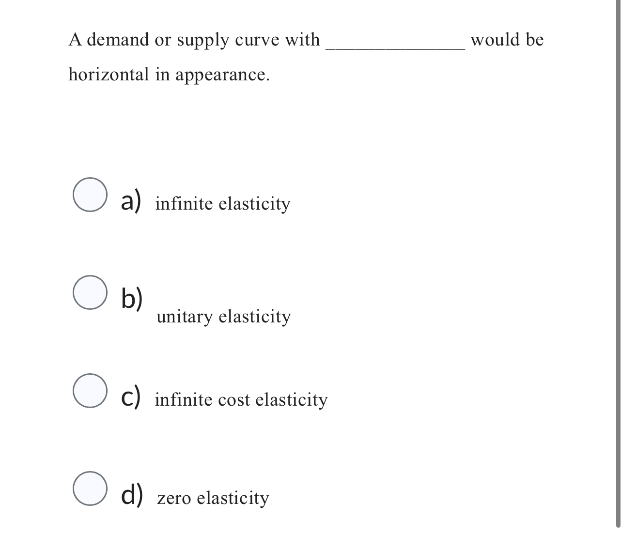 Solved A demand or supply curve withwould be horizontal in | Chegg.com