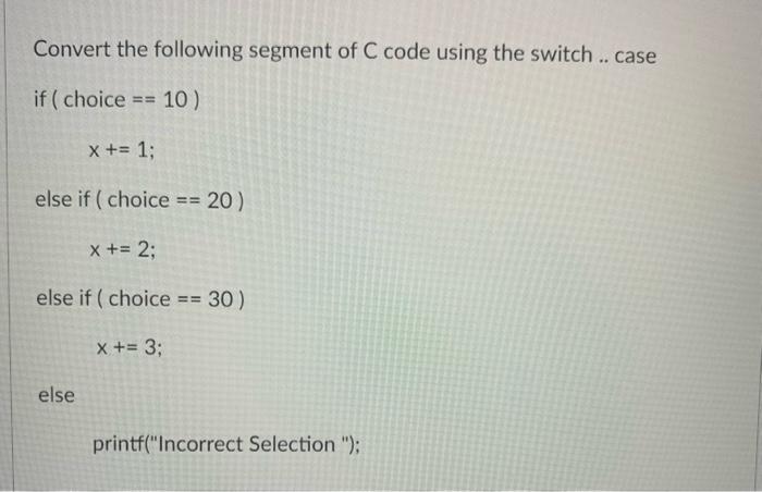 Solved Convert the following segment of C code using the | Chegg.com