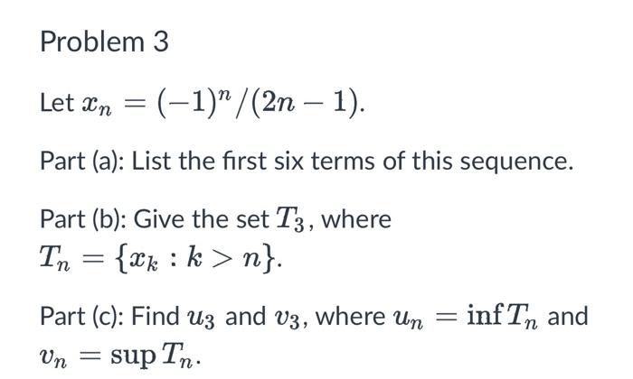 Solved (Continuation of problem 3.) Let xn=(−1)n/(2n−1). | Chegg.com