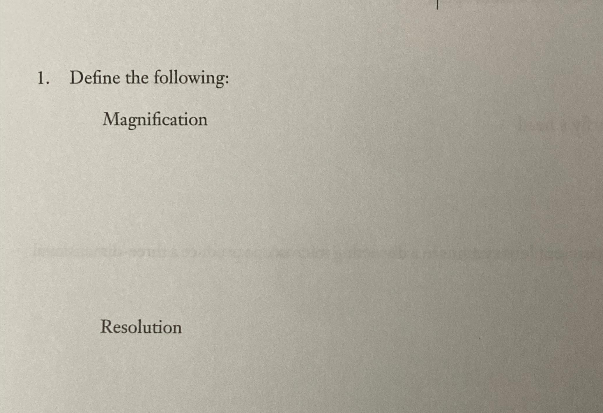 Solved Define the following:MagnificationResolution | Chegg.com