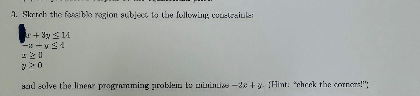 Solved 3. Sketch the feasible region subject to the | Chegg.com