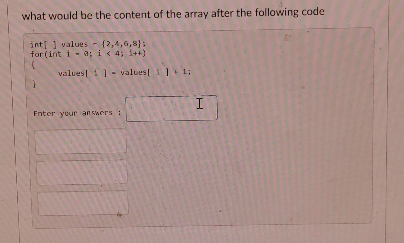 Solved what would be the content of the array after the | Chegg.com