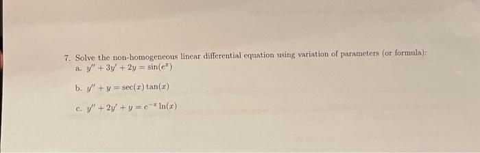 Solved 7. Solve the non-homogeneous linear differential | Chegg.com