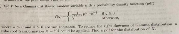 Solved -) Let Y be a Gamma distributed random variable with | Chegg.com