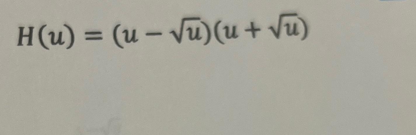 Solved find the derivative. H(u)=(u-u2)(u+u2) | Chegg.com