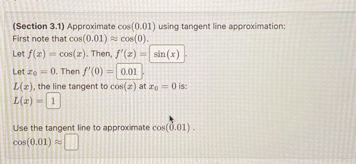 Solved (Section 3.1) Approximate cos(0.01) using tangent | Chegg.com