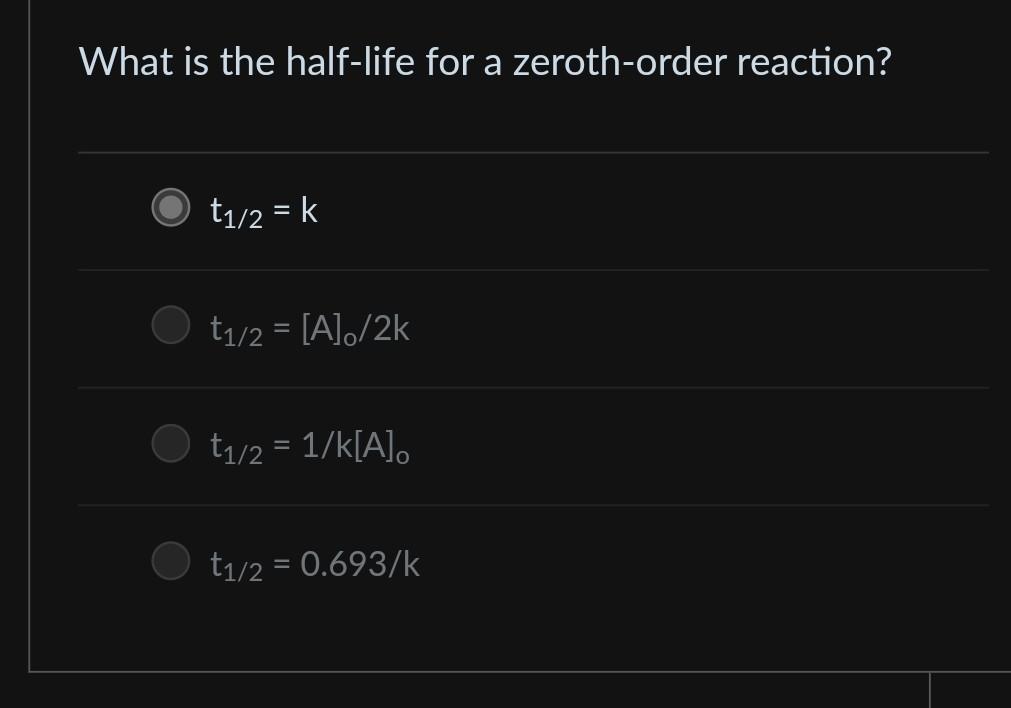 Solved What is the half-life for a zeroth-order reaction? | Chegg.com