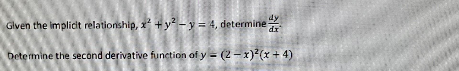 Solved Given the implicit relationship, x2+y2−y=4, determine | Chegg.com