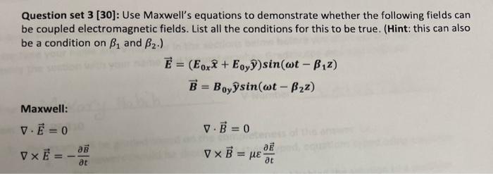 Solved Question set 3 [30]: Use Maxwell's equations to | Chegg.com