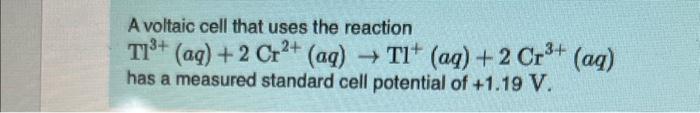 Solved I3+(aq)+2Cr2+(aq)→Tl+(aq)+2Cr3+(aq)By using data from | Chegg.com