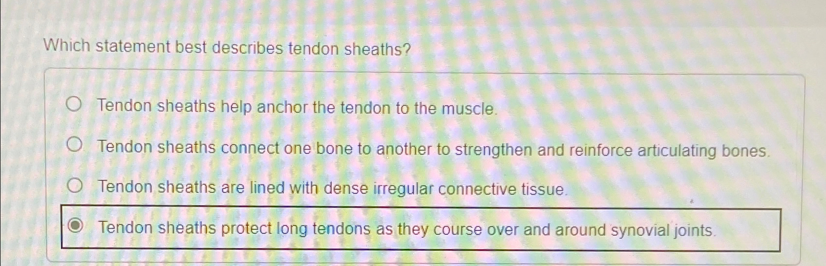 Solved Which statement best describes tendon sheaths?Tendon | Chegg.com
