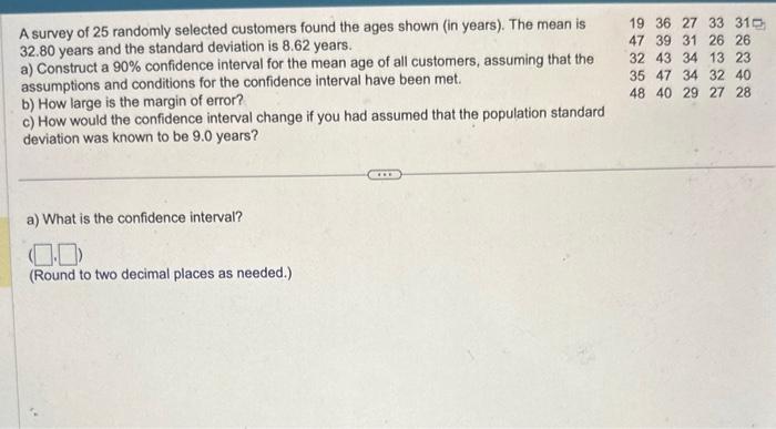 Solved A survey of 25 randomly selected customers found the | Chegg.com