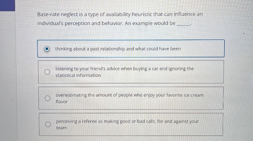 Solved Base-rate neglect is a type of availability heuristic | Chegg.com