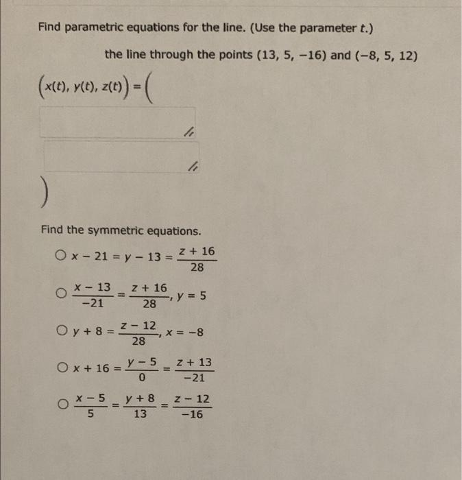 Solved Find Parametric Equations For The Line Use The