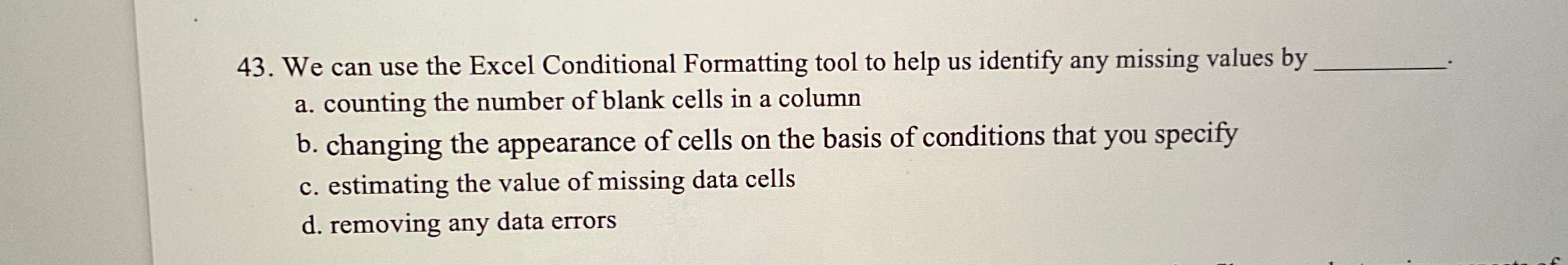 Solved We can use the Excel Conditional Formatting tool to | Chegg.com