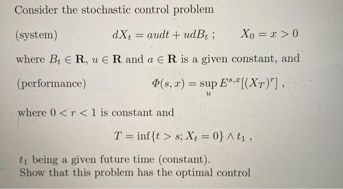 Solved Consider The Stochastic Control Problem System Dxt