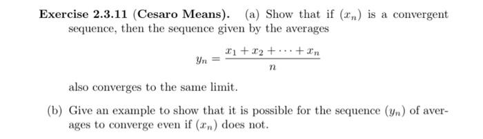 Solved Exercise 2.3.11 (Cesaro Means). (a) Show that if (xn) | Chegg.com