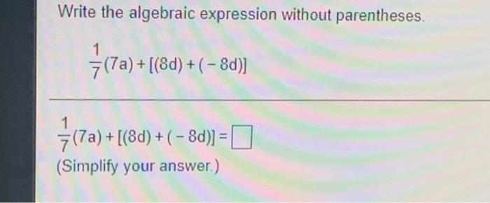 Solved Write the algebraic expression without parentheses. | Chegg.com