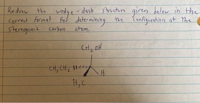 Solved Redraw the wedge-dash structure given below in the | Chegg.com