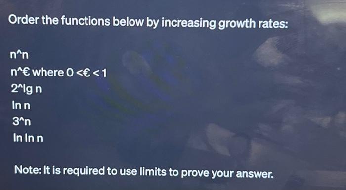 Solved Order the functions below by increasing growth rates: | Chegg.com