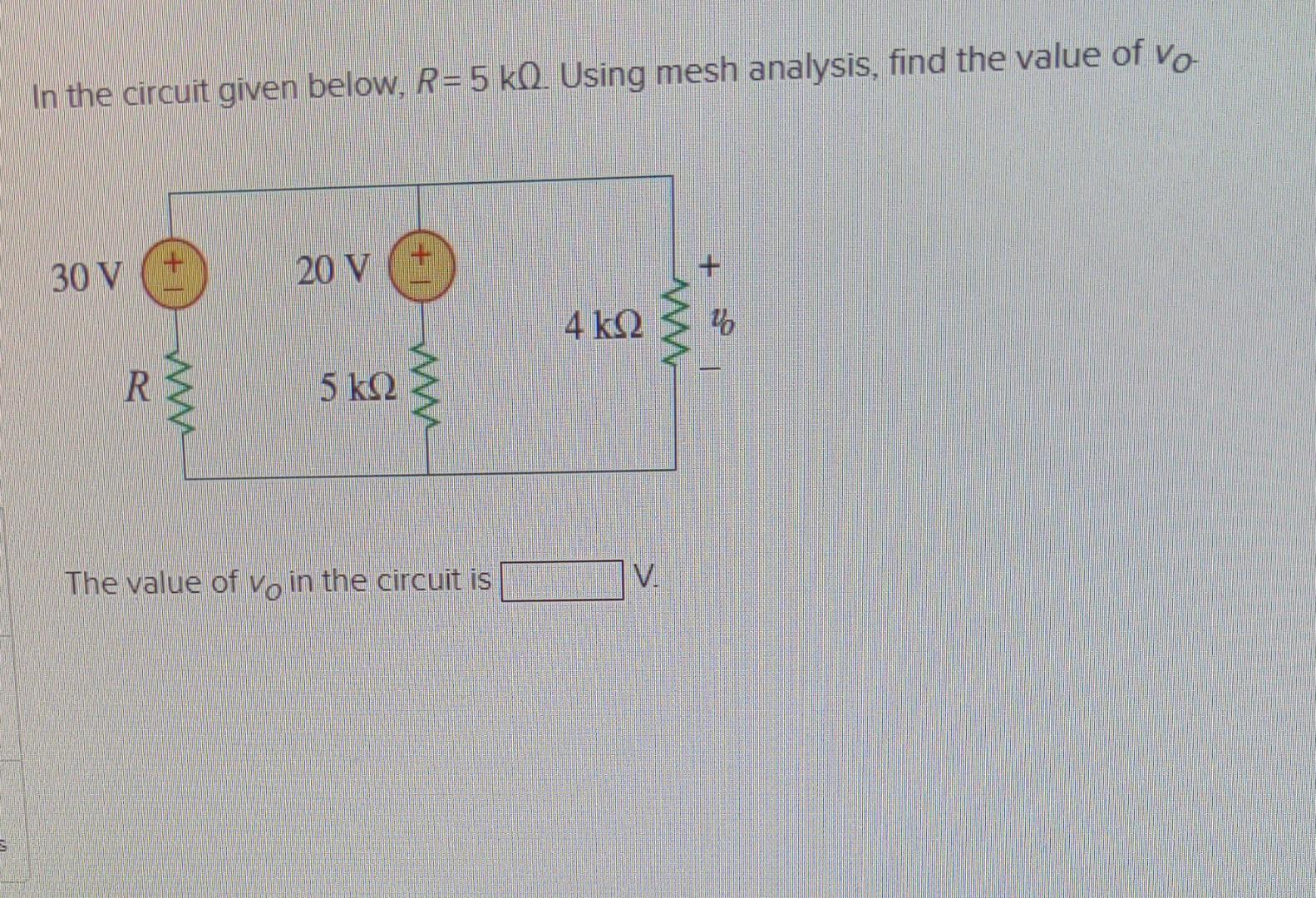 Solved In the circuit given below, R=5kΩ. Using mesh | Chegg.com