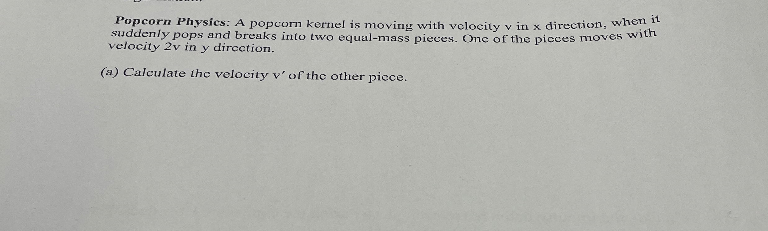 Solved Popcorn Physics: A popcorn kernel is moving with | Chegg.com