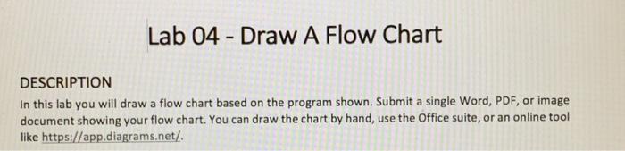 Solved Lab 04 - Draw A Flow Chart DESCRIPTION In this lab | Chegg.com