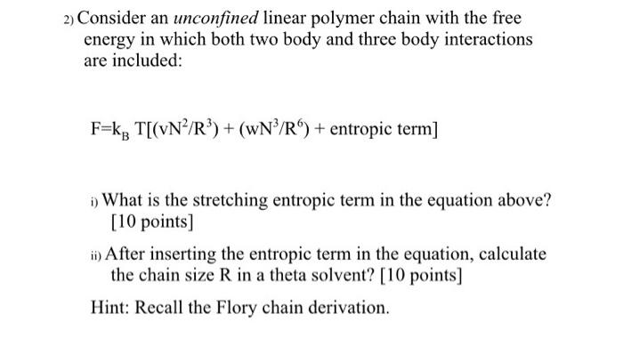 Solved 2) Consider an unconfined linear polymer chain with | Chegg.com