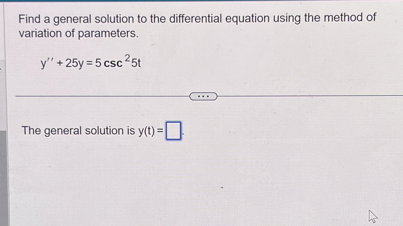 Solved Find a general solution to the differential equation | Chegg.com