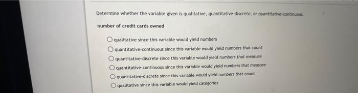 Solved Determine whether the variable given is qualitative, | Chegg.com