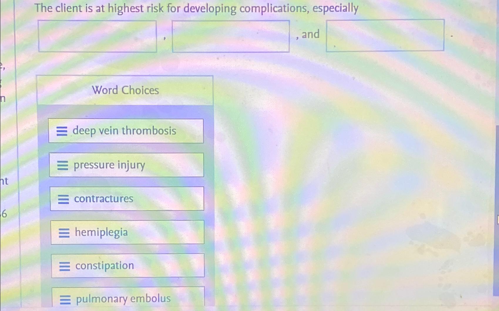 Solved The client is at highest risk for developing | Chegg.com