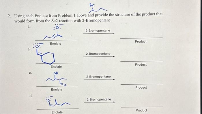 Solved 2. Using each Enolate from Problem 1 above and | Chegg.com