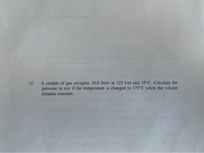 Solved 12. A sample of gas occupies 10.0 liters at 125 torr | Chegg.com
