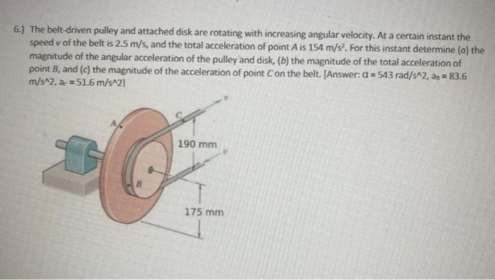 Solved 6.) The belt-driven pulley and attached disk are | Chegg.com