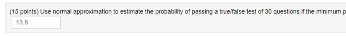 Solved (15 points) Use normal approximation to estimate the | Chegg.com