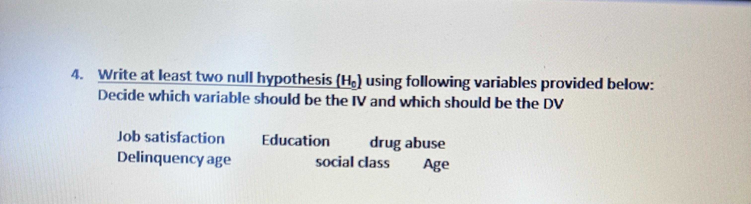 Solved Write at least two null hypothesis (H0) ﻿using | Chegg.com