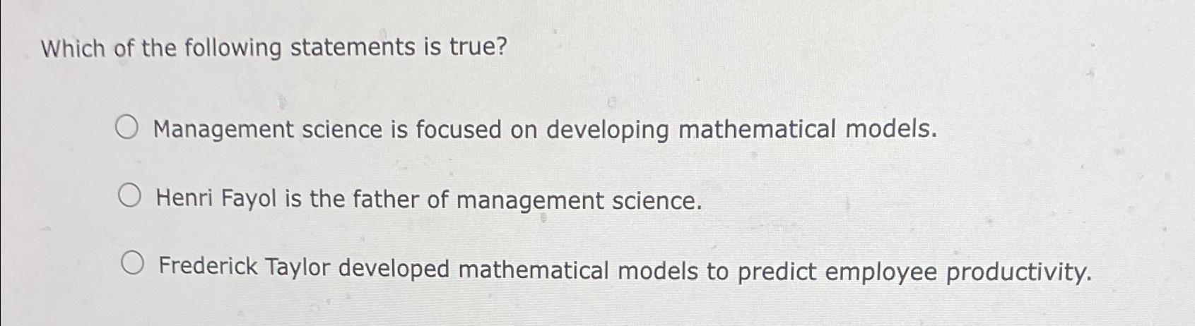 Solved Which of the following statements is true?Management | Chegg.com