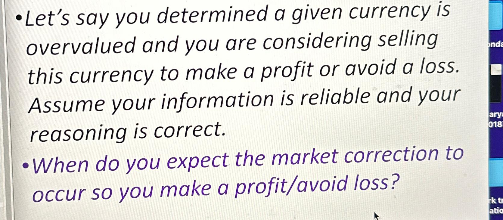 Solved Let's say you determined a given currency is | Chegg.com