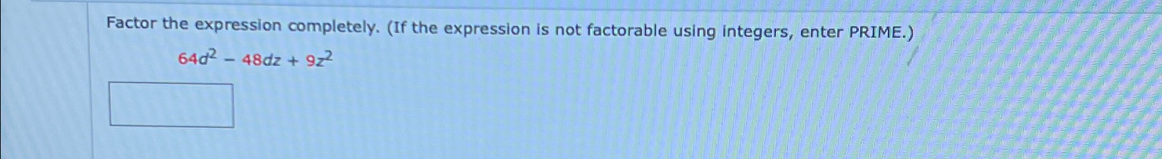 Solved Factor the expression completely. (If the expression | Chegg.com