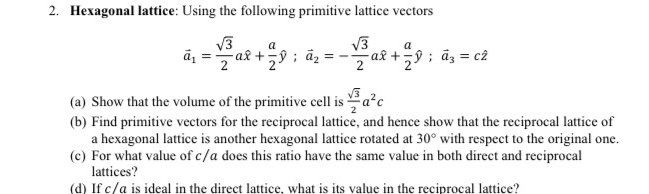 Solved 2. Hexagonal lattice: Using the following primitive | Chegg.com
