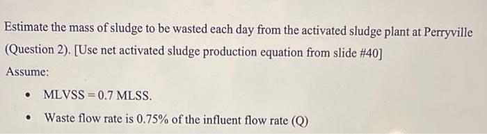 Estimate the mass of sludge to be wasted each day | Chegg.com