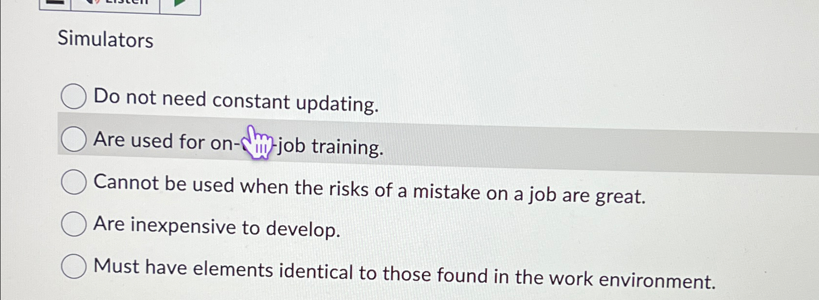 Solved SimulatorsDo not need constant updating.Are used for | Chegg.com