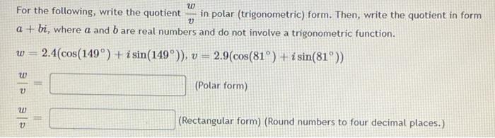 Solved w For the following, write the quotient in polar | Chegg.com