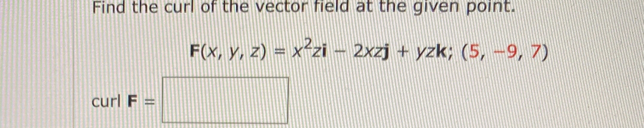 Find the curl of the vector field at the given | Chegg.com
