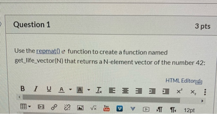 Solved Question 1 3 pts Use the repmat() e function to | Chegg.com