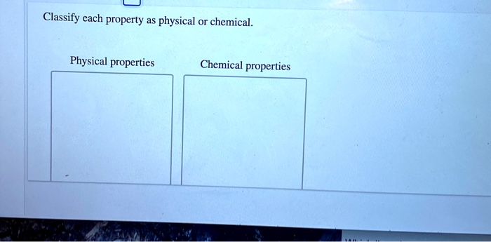 Solved Classify each property as physical or chemical. | Chegg.com