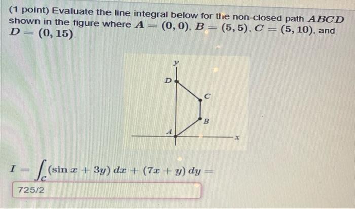 Solved (1 point) Evaluate the line integral below for the | Chegg.com